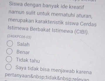Telah dijawab:Siswa dengan banyak ide kreatif namun sulit untuk ...