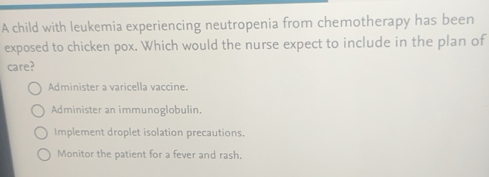 Solved: A child with leukemia experiencing neutropenia from ...