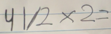 Solved: 41/2* 2= [Math]