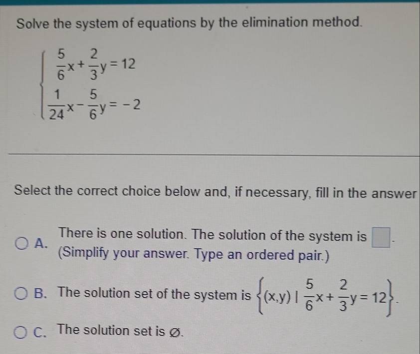 Solved: Solve the system of equations by the elimination method ...