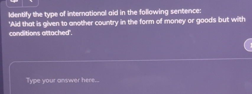 Solved: Identify the type of international aid in the following ...