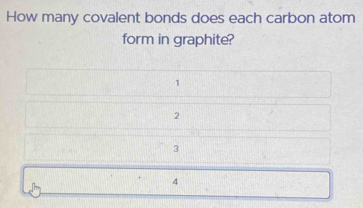 Solved: How many covalent bonds does each carbon atom form in graphite ...