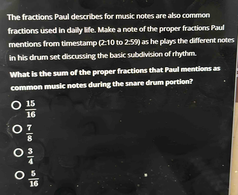 Solved: The fractions Paul describes for music notes are also common ...