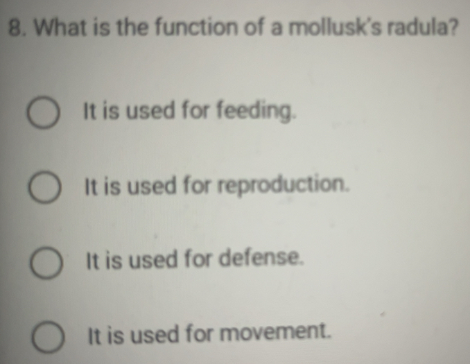 Solved: What is the function of a mollusk's radula? It is used for ...