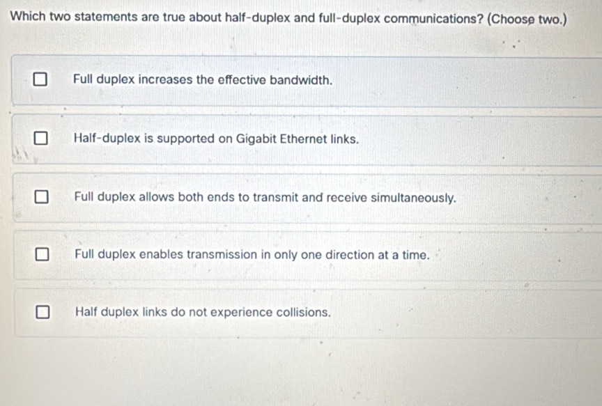 Solved: Which two statements are true about half-duplex and full-duplex ...