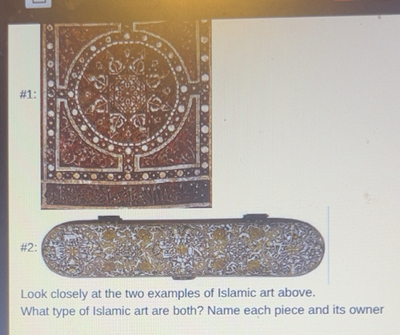 Solved: #2: Look closely at the two examples of Islamic art above. What ...