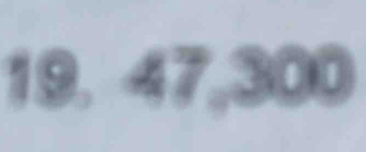 Solved: 47, 300 [Math]