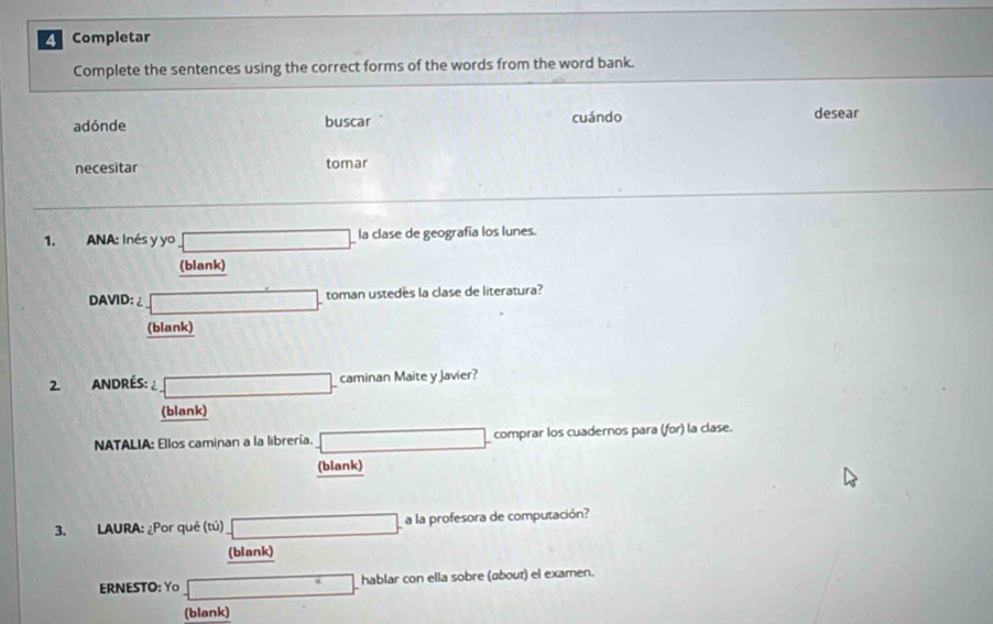 Solved: Completar Complete the sentences using the correct forms of the ...