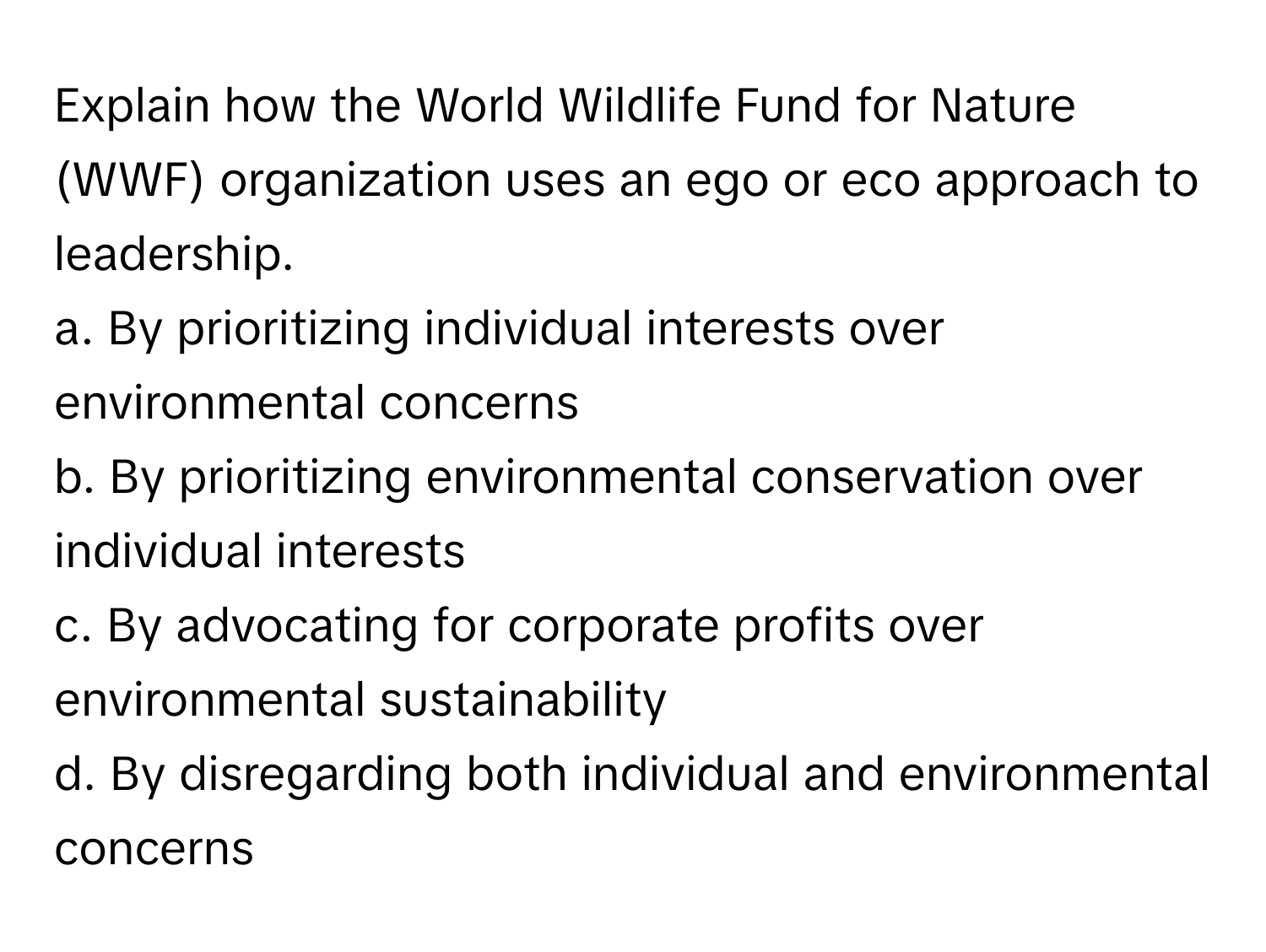 Solved: Explain how the World Wildlife Fund for Nature (WWF ...