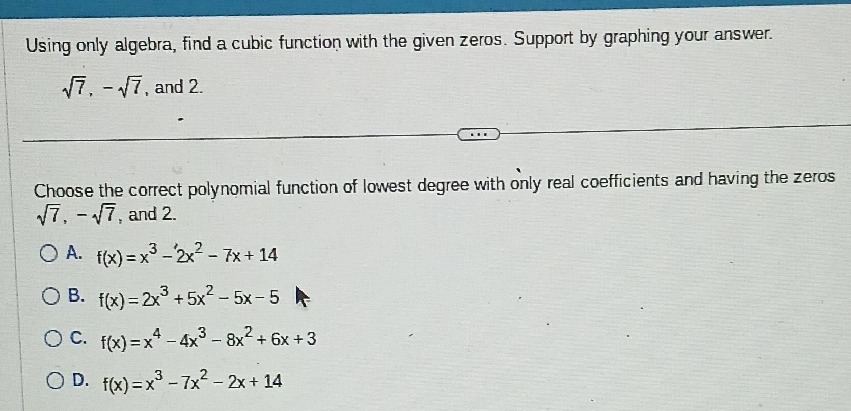 Solved: Using only algebra, find a cubic function with the given zeros ...