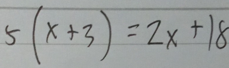 Solved: 5(x+3)=2x+18 [Math]