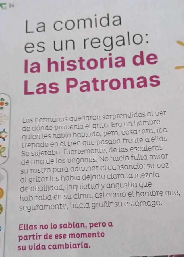Resuelto:S4 La comida es un regalo: la historia de Las Patronas Las ...