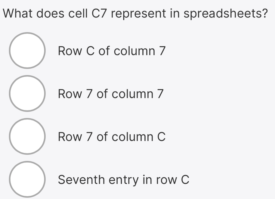 Solved: What does cell C7 represent in spreadsheets? Row C of column 7 ...