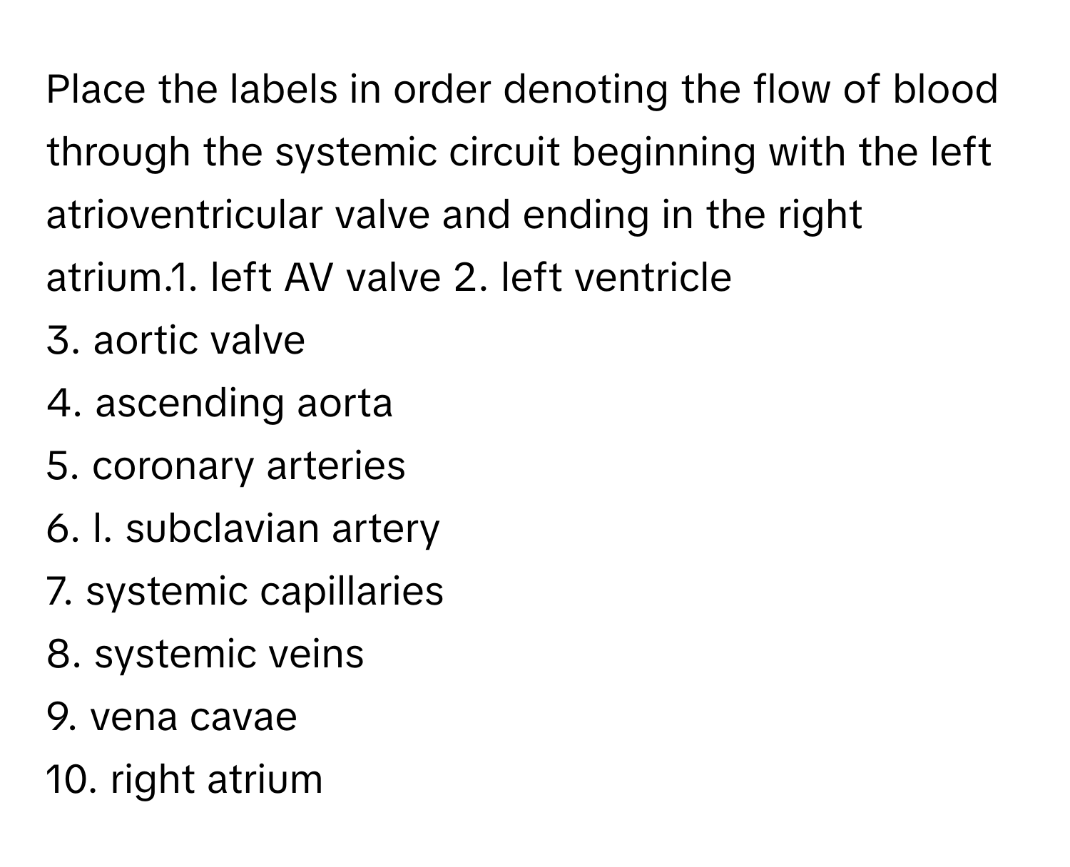Solved: Place the labels in order denoting the flow of blood through ...