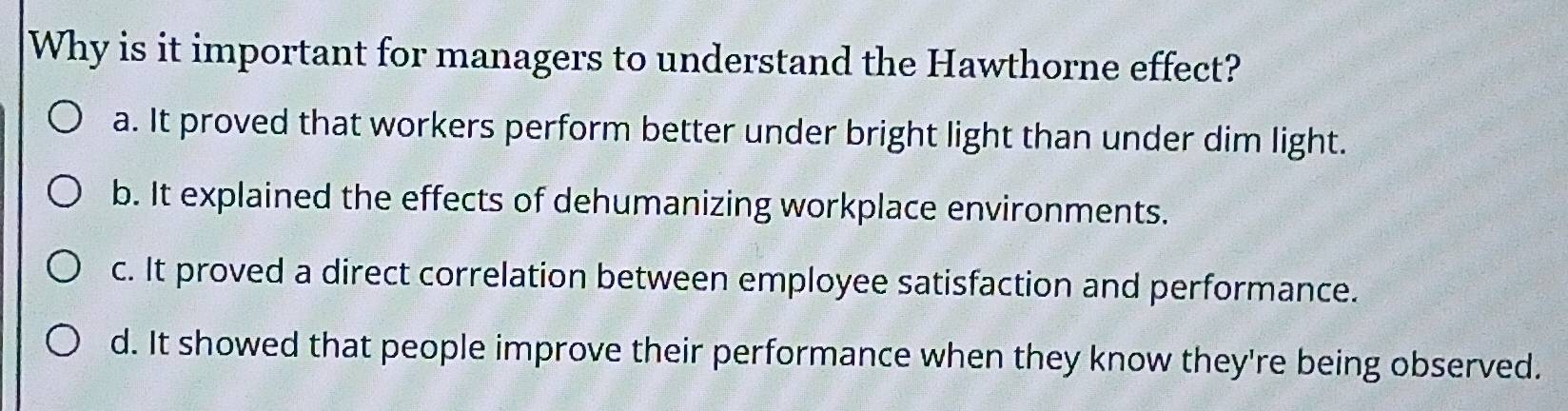 Solved: Why is it important for managers to understand the Hawthorne ...