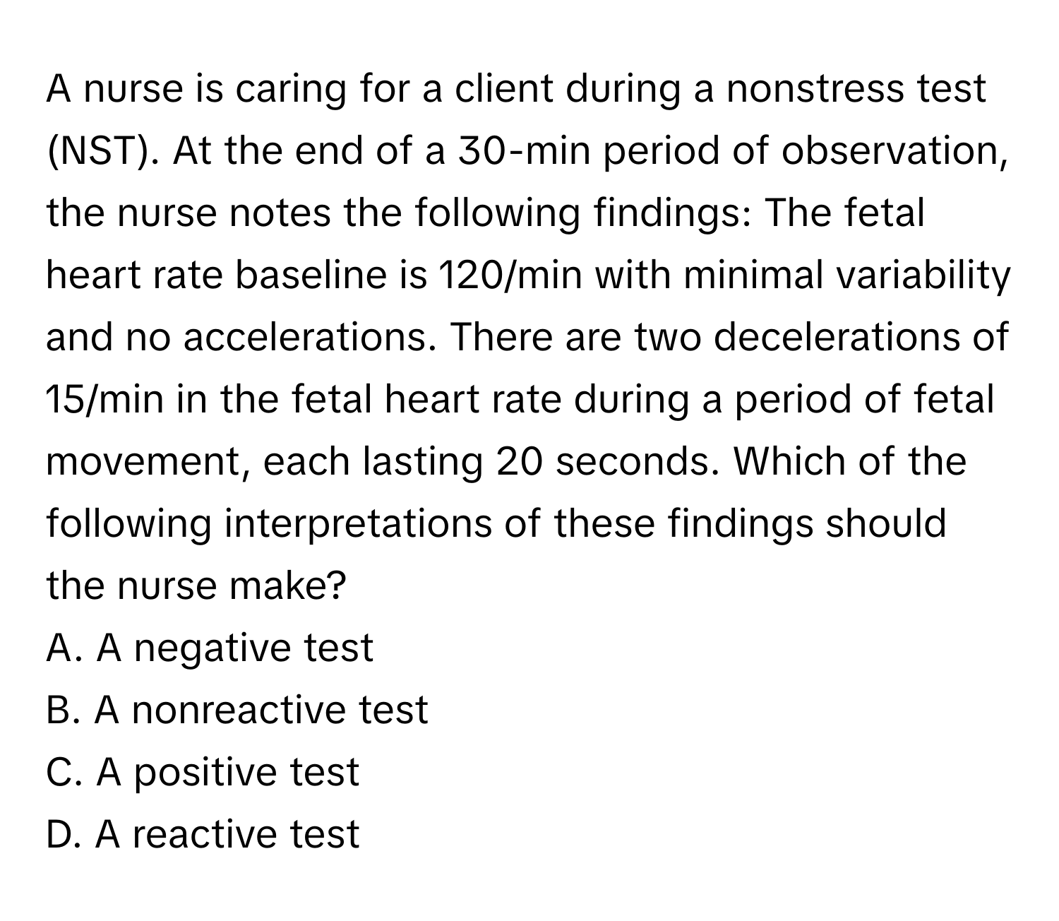 Solved: A nurse is caring for a client during a nonstress test (NST ...