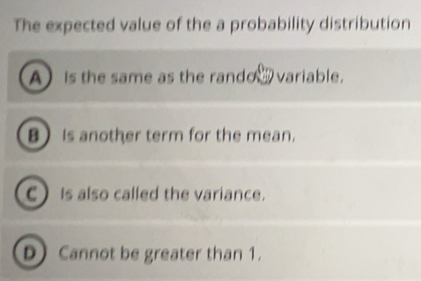 Solved: The expected value of the a probability distribution A is the ...