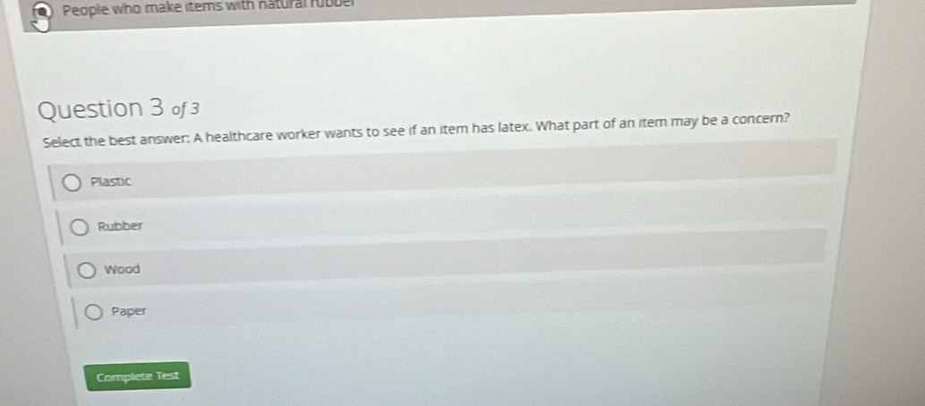 Solved: People who make items with natural rubber Question 3 of 3 ...