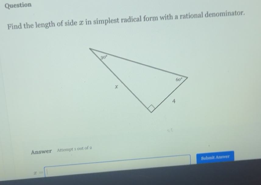 Solved: Question Find the length of side x in simplest radical form ...