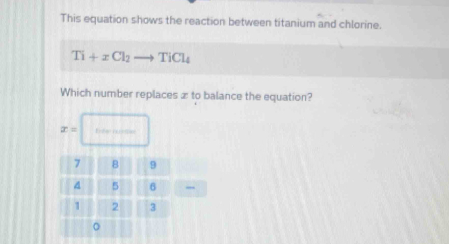 Gelöst:This equation shows the reaction between titanium and chlorine ...
