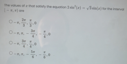 Solved: The values of x that satisfy the equation 2sin^2(x)=sqrt(3)sin ...