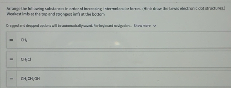 Solved: Arrange the following substances in order of increasing ...