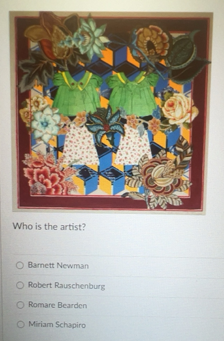 Solved: Who is the artist? Barnett Newman Robert Rauschenburg Romare ...