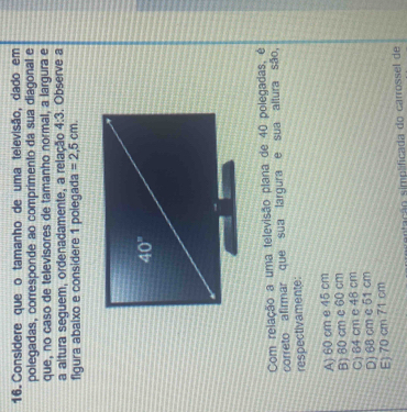Resolvido:Considere que o tamanho de uma televisão, dado em polegadas, corresponde ao comprimento da