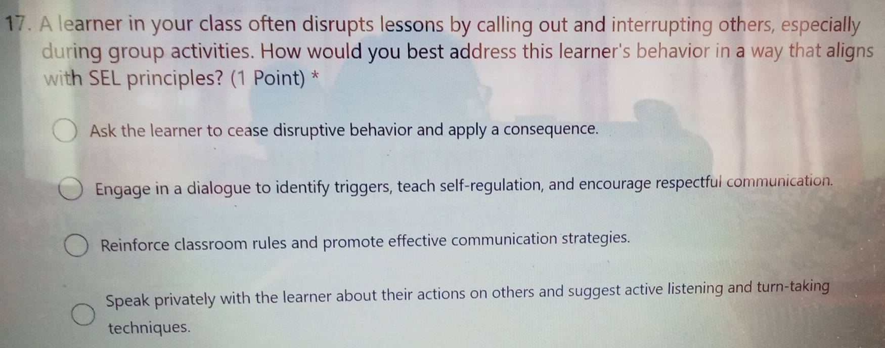 Solved: A learner in your class often disrupts lessons by calling out ...