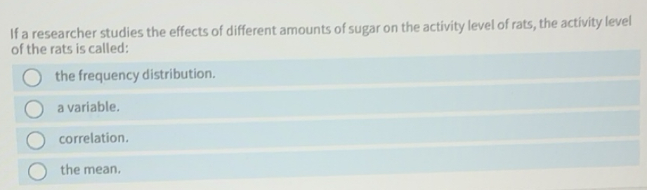 Solved: If a researcher studies the effects of different amounts of ...
