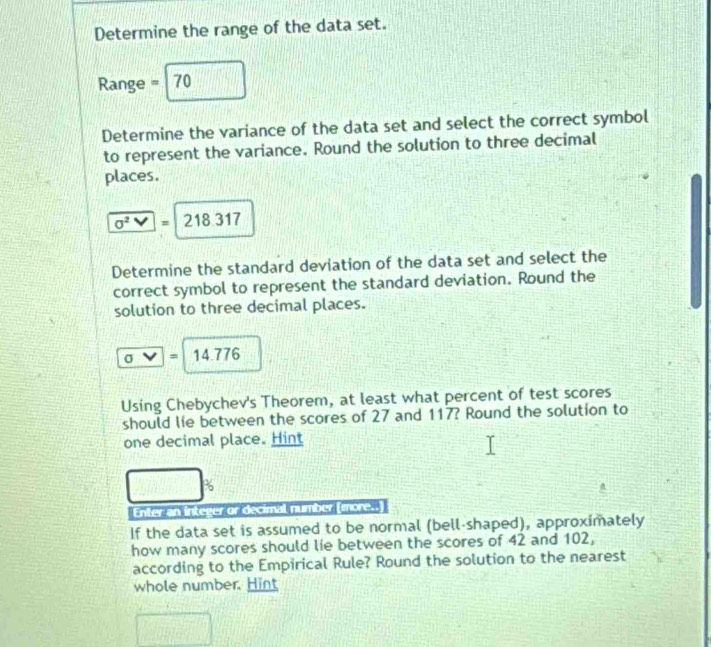 Gelöst:Determine the range of the data set. Range = 70 Determine the ...