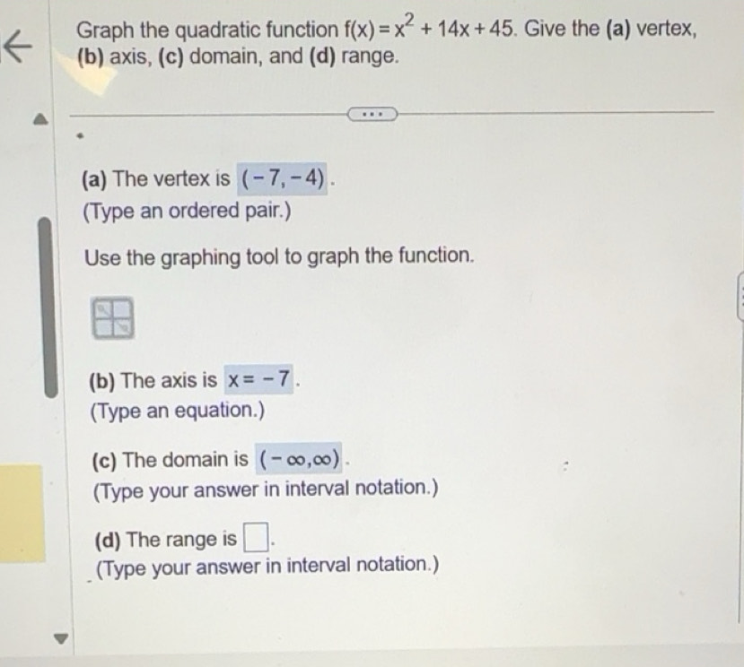 Solved: Graph the quadratic function f(x)=x^2+14x+45. Give the (a ...