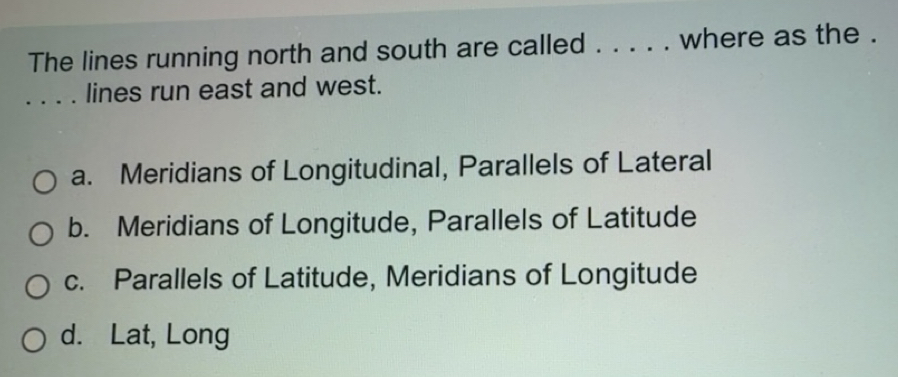 Solved: The lines running north and south are called _where as the ...