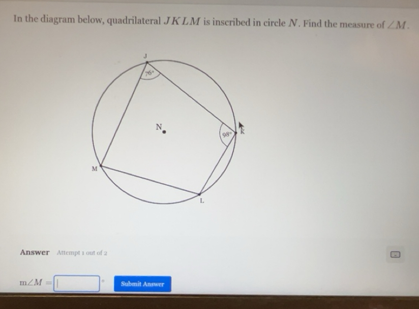 Solved: In the diagram below, quadrilateral JKLM is inscribed in circle ...