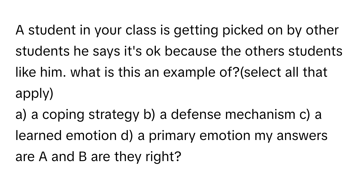 Solved: A student in your class is getting picked on by other students ...