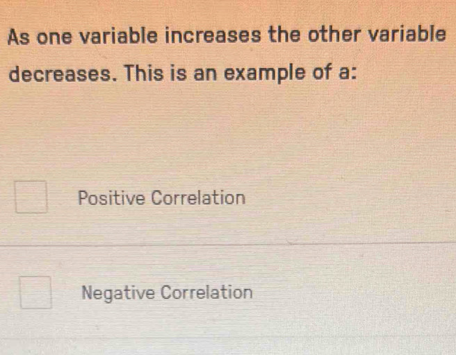 Solved: As one variable increases the other variable decreases. This is ...