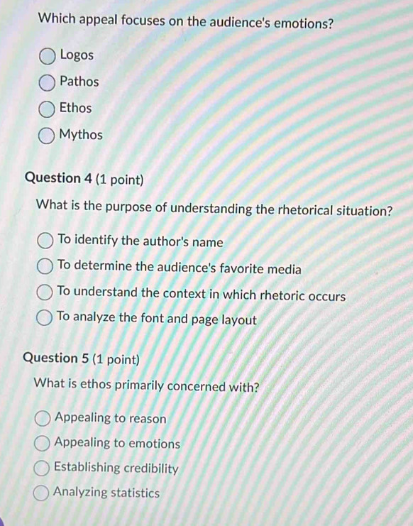 Solved: Which appeal focuses on the audience's emotions? Logos Pathos ...