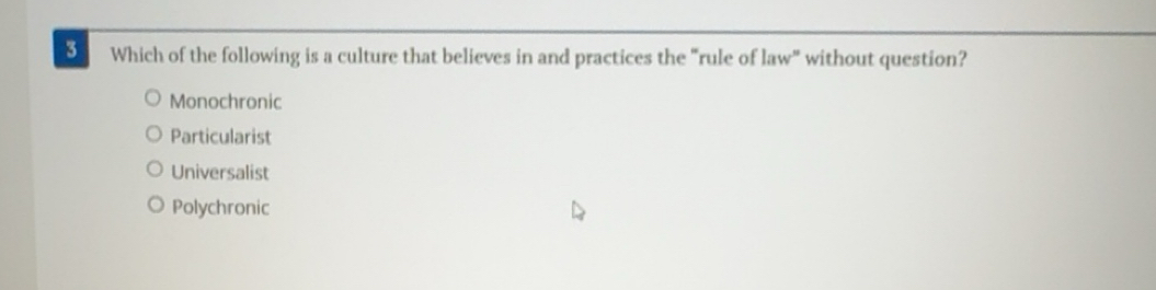 Solved: Which of the following is a culture that believes in and ...