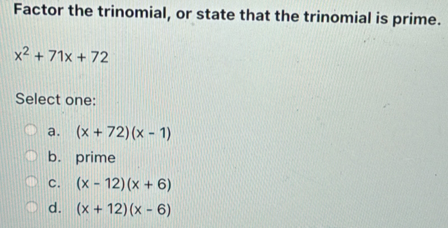Solved: Factor the trinomial, or state that the trinomial is prime. x^2 ...