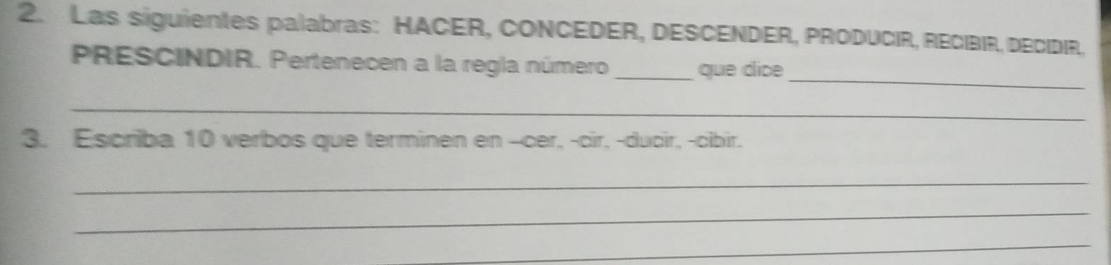 Resuelto:Las siguientes palabras: HACER, CONCEDER, DESCENDER, PRODUCIR ...