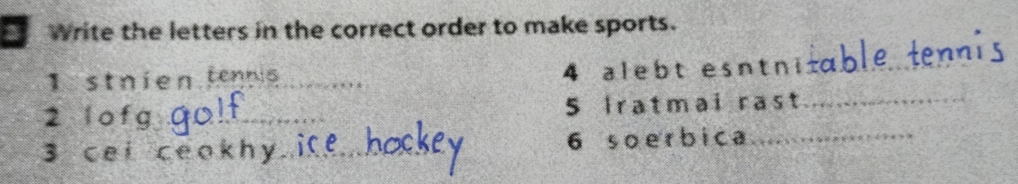 Solved: a Write the letters in the correct order to make sports. 1 ...