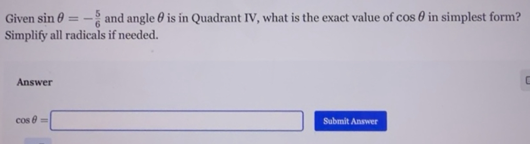 Solved: Given sin θ =- 5/6 and angle θ is in Quadrant IV, what is the ...