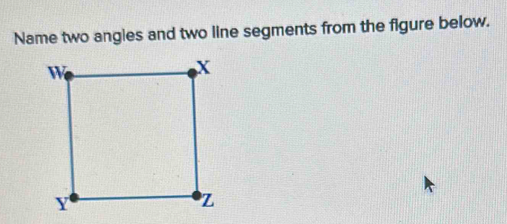 Solved: Name two angles and two line segments from the figure below. [Math]