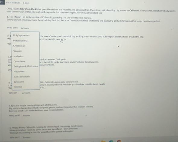 Solved: Fill in the Blank 1 poin Deep inside Zebraham the Zebra, past ...