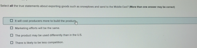 Solved: Select all the true statements about exporting goods such as ...