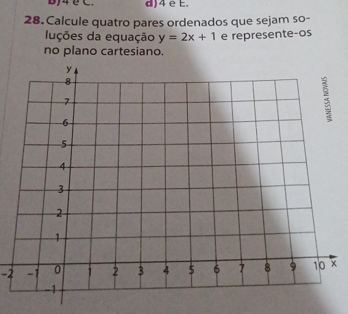 Resolvido:4 é C. d) 4 e E. 28. Calcule quatro pares ordenados que sejam ...