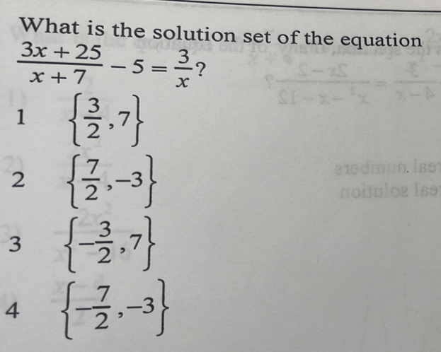 Solved: What is the solution set of the equation (3x+25)/x+7 -5= 3/x ...