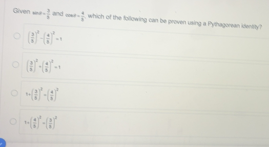 Solved: Given sin θ = 3/5 and cos θ = 4/5 which of the following can be ...