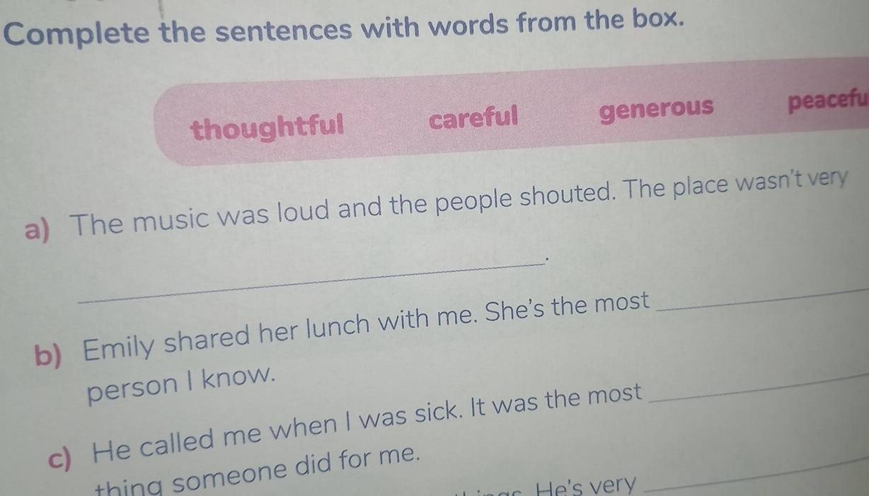 Resuelto:Complete the sentences with words from the box. thoughtful ...