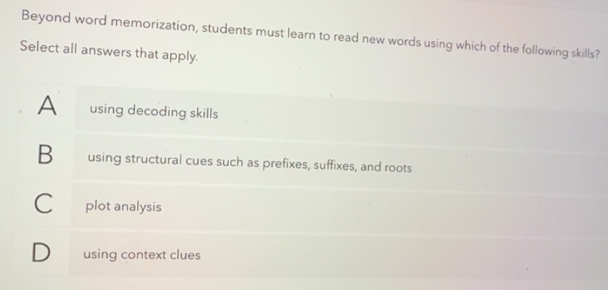 Solved: Beyond word memorization, students must learn to read new words ...